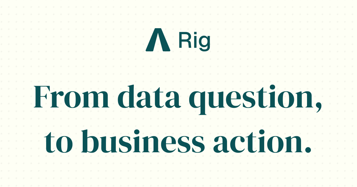 Rig - Data Context and Automation Platform